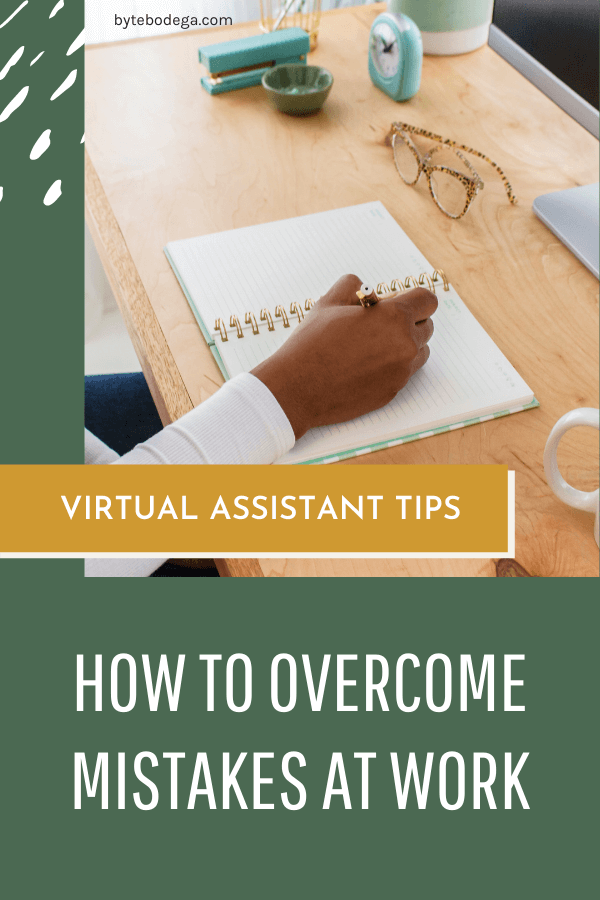 How to Overcome Mistakes at Work as a Virtual Assistant - Byte Bodega