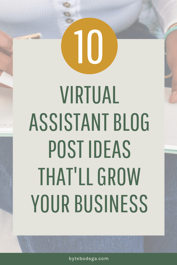 10 Virtual Assistant Blog Ideas For Your Website - Byte Bodega